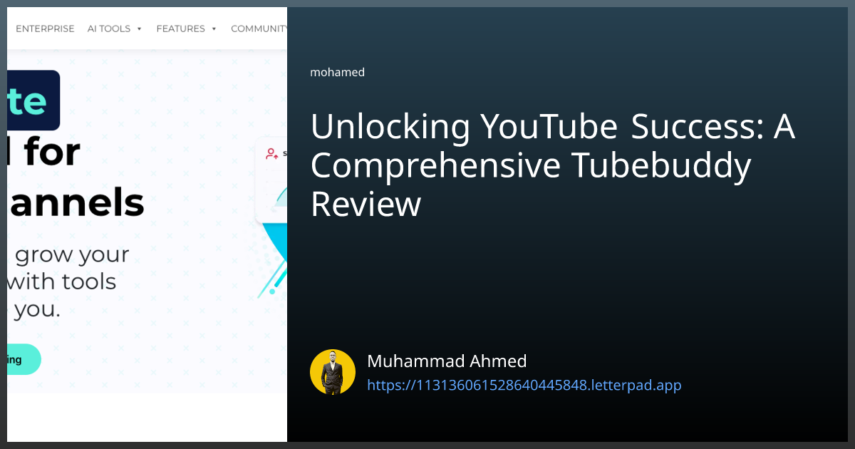 Unlocking YouTube Success: A Comprehensive Tubebuddy Review | by Muhammad Ahmed
